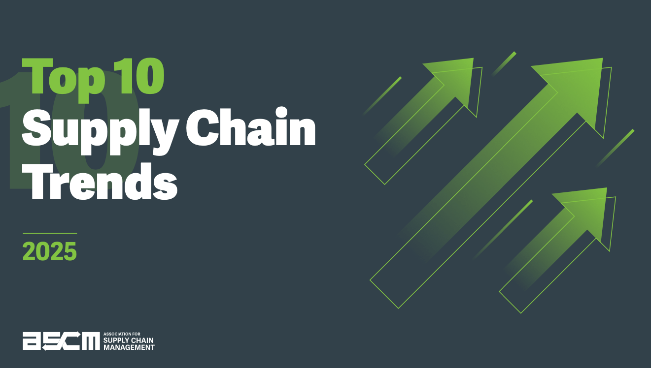 Top 10 Supply Chain Trends in 2025 | ASCM
